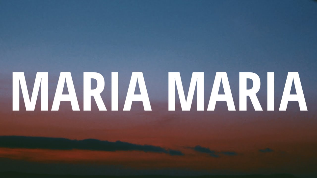 Santana Maria Maria Sped Up Lyrics She Living The Life Just Like