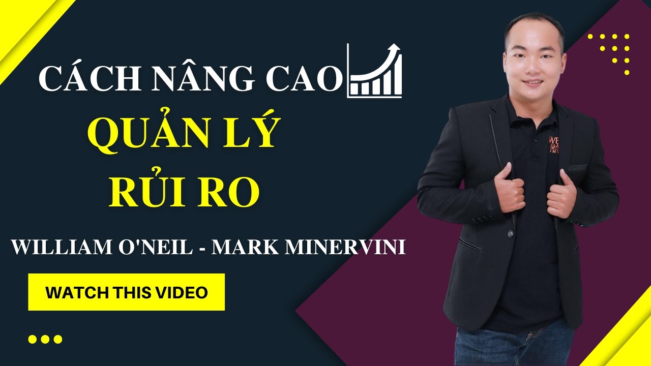 Quản Lý Vốn Theo Phương Pháp Của William O'Neil - Mark Minervini | Quản ...