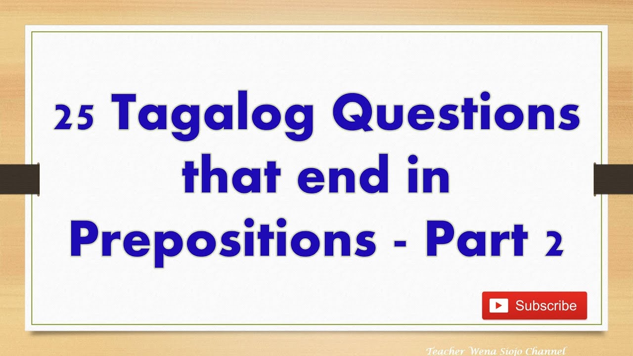 25 Tagalog Questions that end in Prepositions - Part 2 (LEARN TAGALOG ...