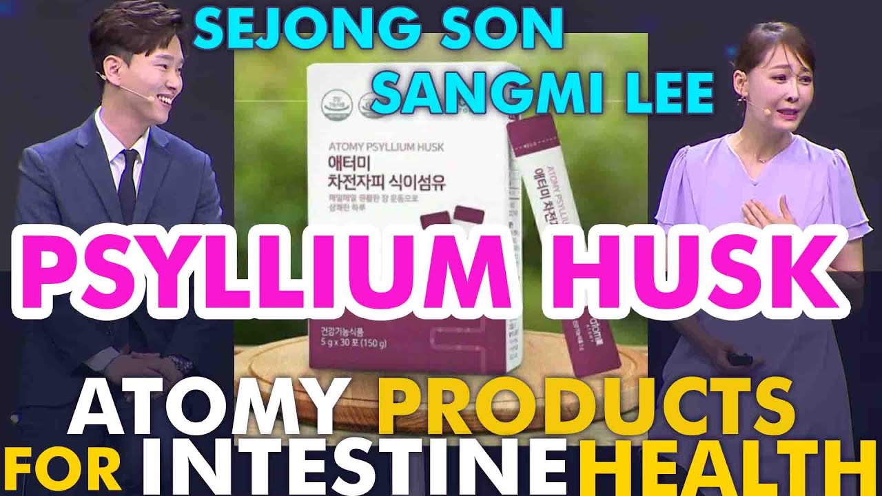 Atomy Psyllium Husk Dietary Fiber Upgraded, Product Intro by Sejong Son ...