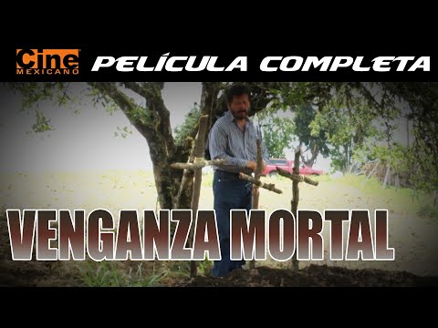 Venganza Mortal | Películas Mexicanas Completas | Cine Mexicano