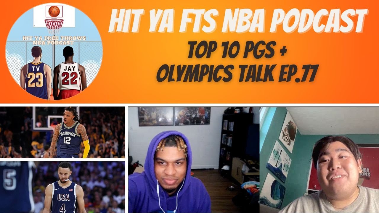 Hit Ya Free Throws Podcast: Top 10 PGs + Olympics talk! EP.77 - YouTube