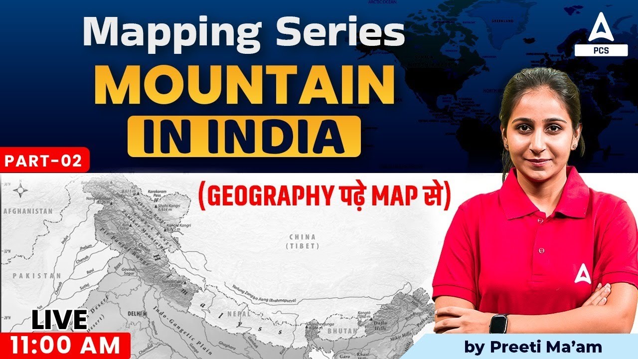 Geography with MAP | Mapping Series-02 | MOUNTAINS In INDIA | By Preeti ...