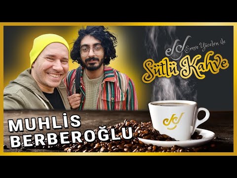 Muhlis Berberoğlu - Emre Yücelen ile Sütlü Kahve #1 @muhlisberberoglu