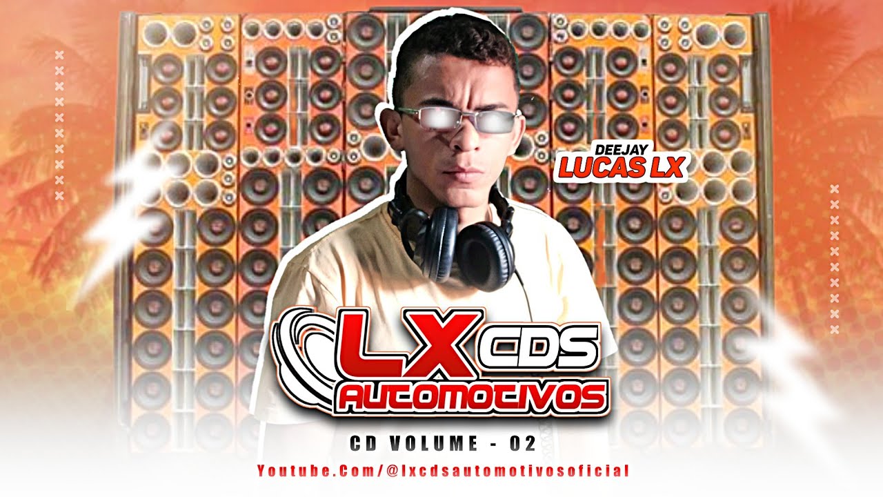CD LX CDs AUTOMOTIVOS OFICIAL 2024 - DJ LUCAS LX AO VIVO - YouTube