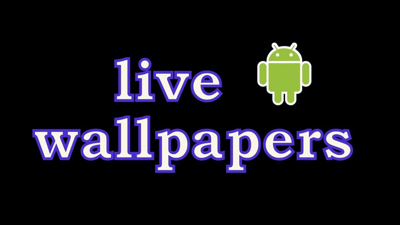 SIX AMAZING LIVE WALLPAPERS FOR ANDROID DEVICES! - YouTube