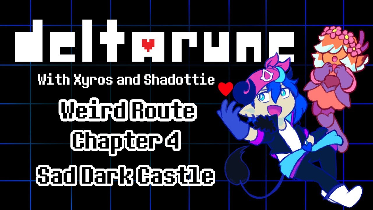 Deltarune with Shadottie! - Weird Route Chapter 4 Sad Dark Castle - YouTube