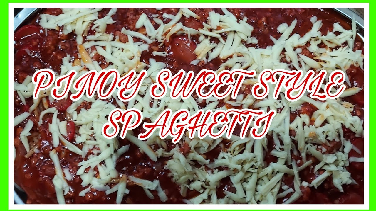 HOW TO COOK PINOY SWEET STYLE SPAGHETTI IN A SIMPLEST AND EASY WAY ALA ...