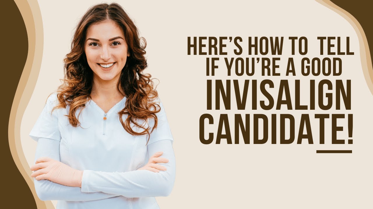 Here’s How to Tell If You’re a Good Invisalign Candidate! | Dental ...