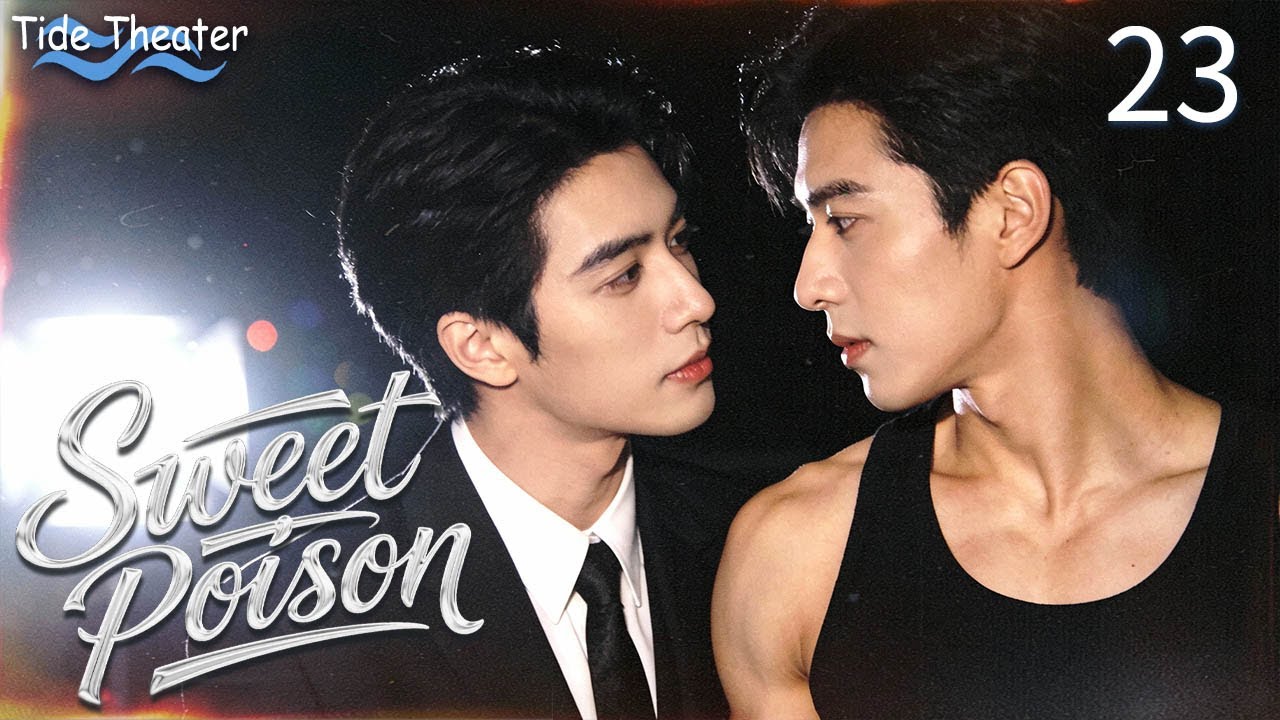 EP23【Sweet Poison】Young policeman fell in love with the Drug boss🖤 ...