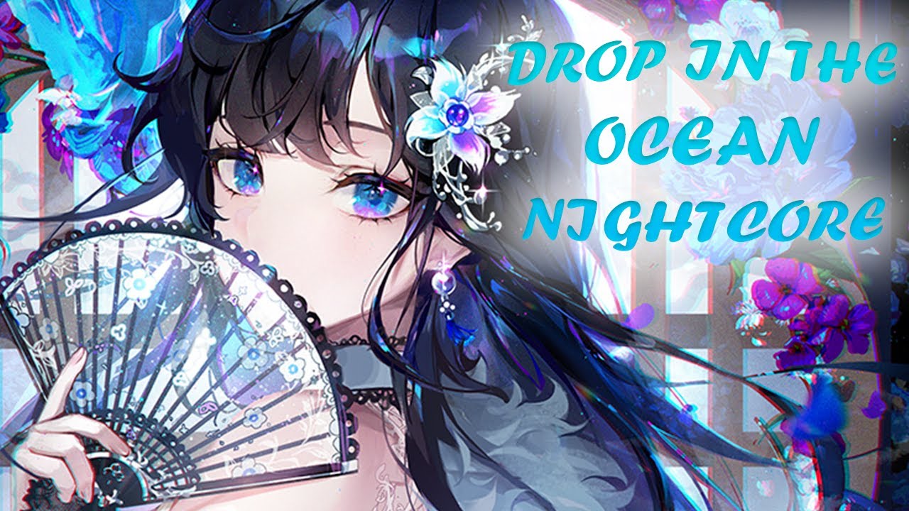 Nightcore - Drop in the Ocean (Lyrics) - YouTube