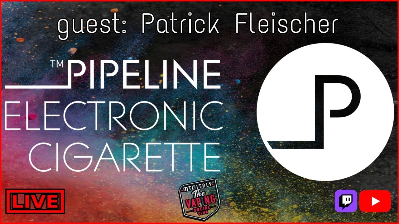 PIPELINE ELECTRONIC CIGARETTE | LIVE - YouTube