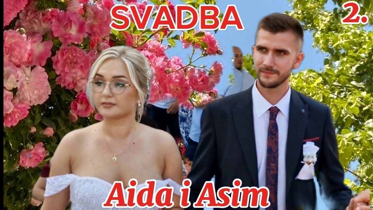 SVADBA, AIDA I ASIM, DRUGI DIO, 10.08.2024. - YouTube