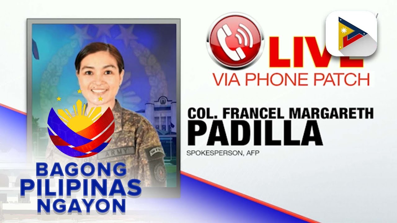 Panayam kay Spokesperson, AFP Col. Francel Margareth Padilla ukol sa ...
