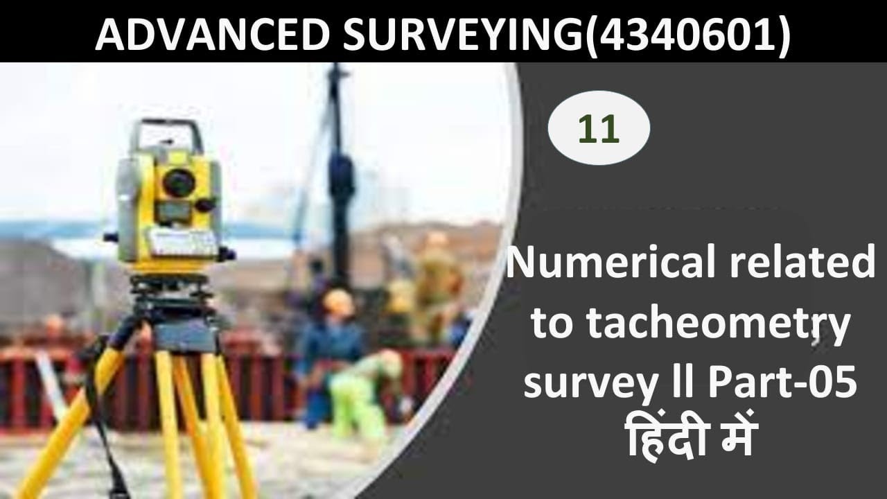 Lec-11 ll Numerical related to tacheometry survey ll Part-5 - YouTube