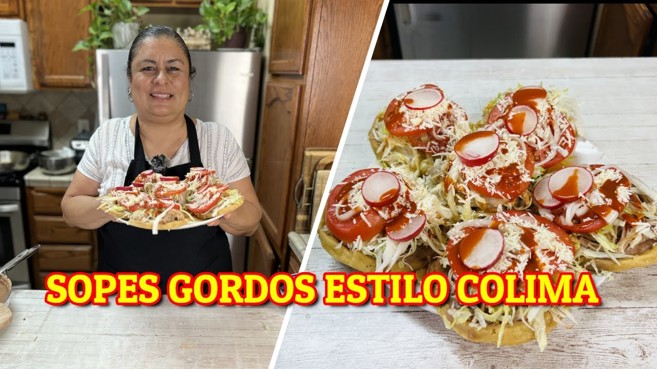 SOPES GORDOS ESTILO COLIMA - YouTube