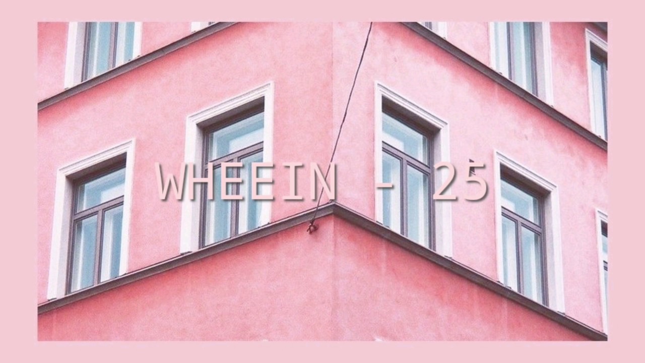 WHEEIN - 25 (Easy Lyrics) - YouTube