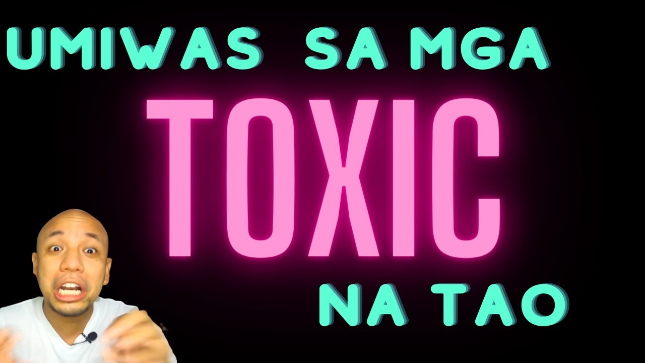 Stay away from toxic people TAGALOG. - YouTube