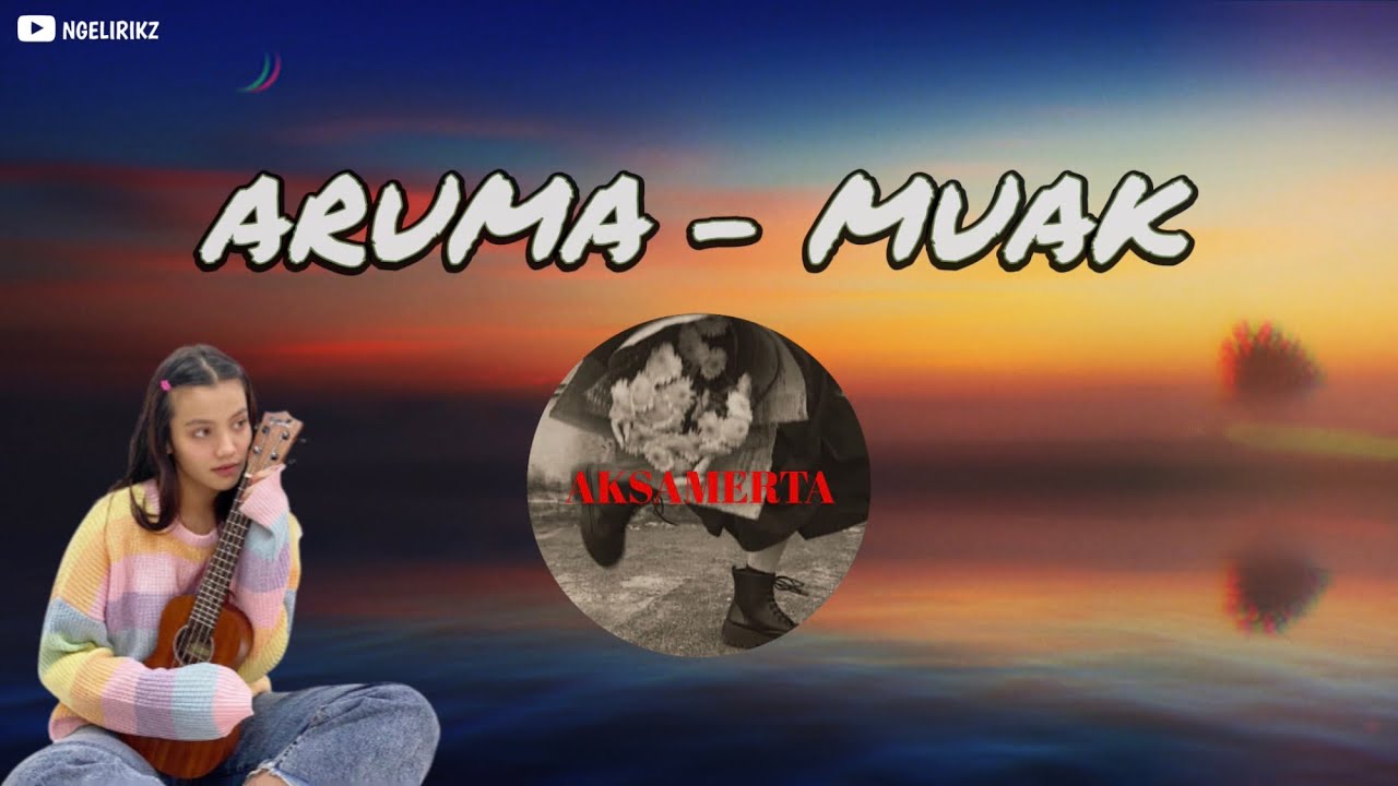 Muak - Aruma | Lirik Lagu - YouTube