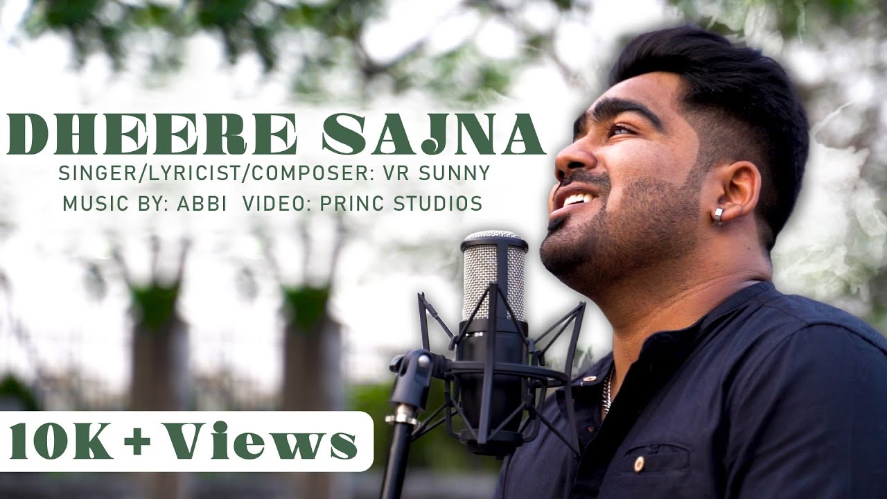 Dheere Sajna (Official Video) | VR Sunny | Abbi | PRINCE Studios - YouTube