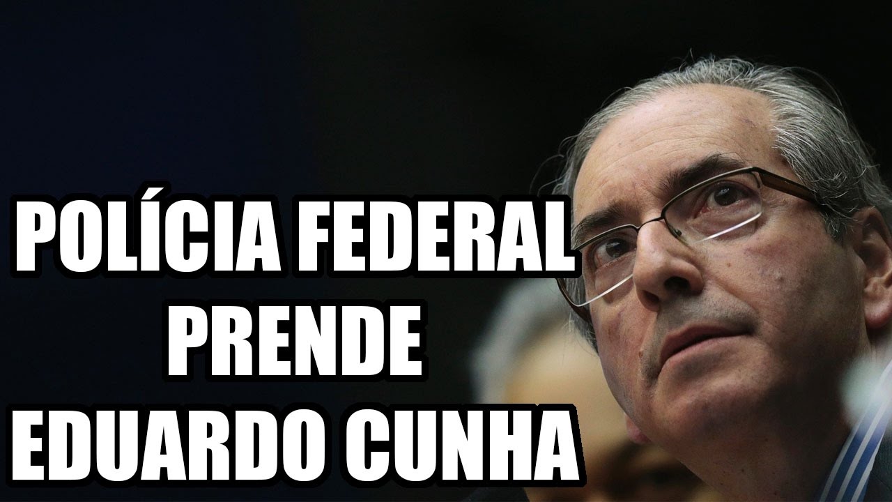 A PrisÃo De Eduardo Cunha Pmdb Youtube