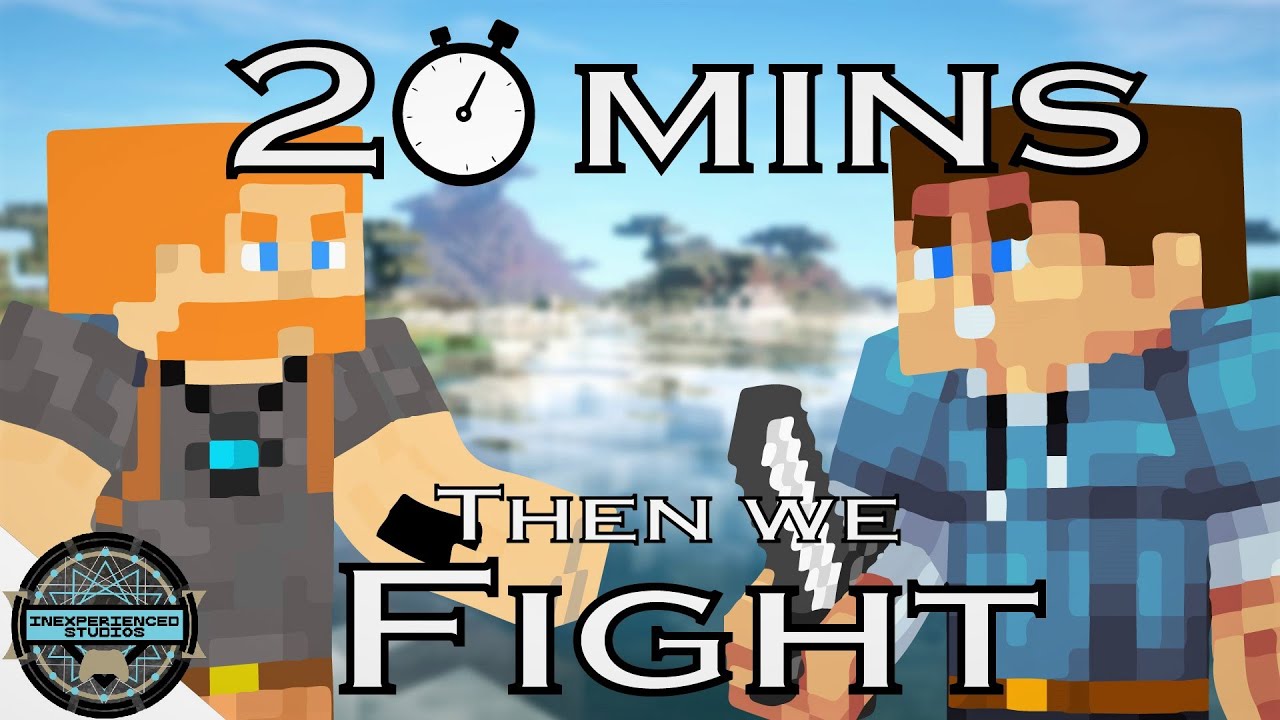 Minecraft: 20 Minutes - Then We FIGHT!!! - YouTube