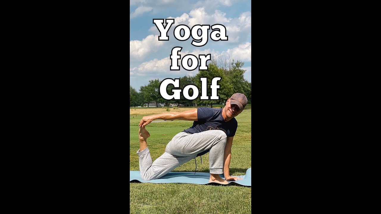 Yoga For Golf Flexibility 3 Best Yoga Stretches For Golfers Yoga
