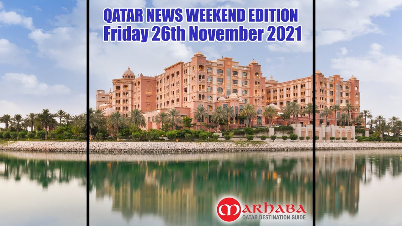 QQ/Marhaba Qatar News Weekly Recap | 26 Nov 2021 - YouTube
