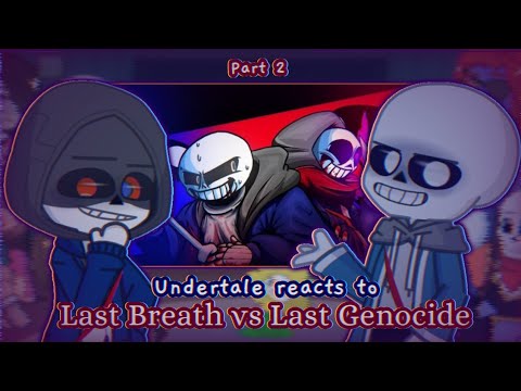 Undertale reacts to Last Breath vs Last Genocide || Part 2 - YouTube