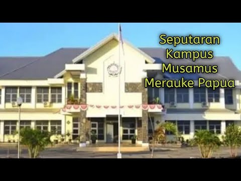 Seputaran Kampus Musamus Merauke Papua Selatan - YouTube