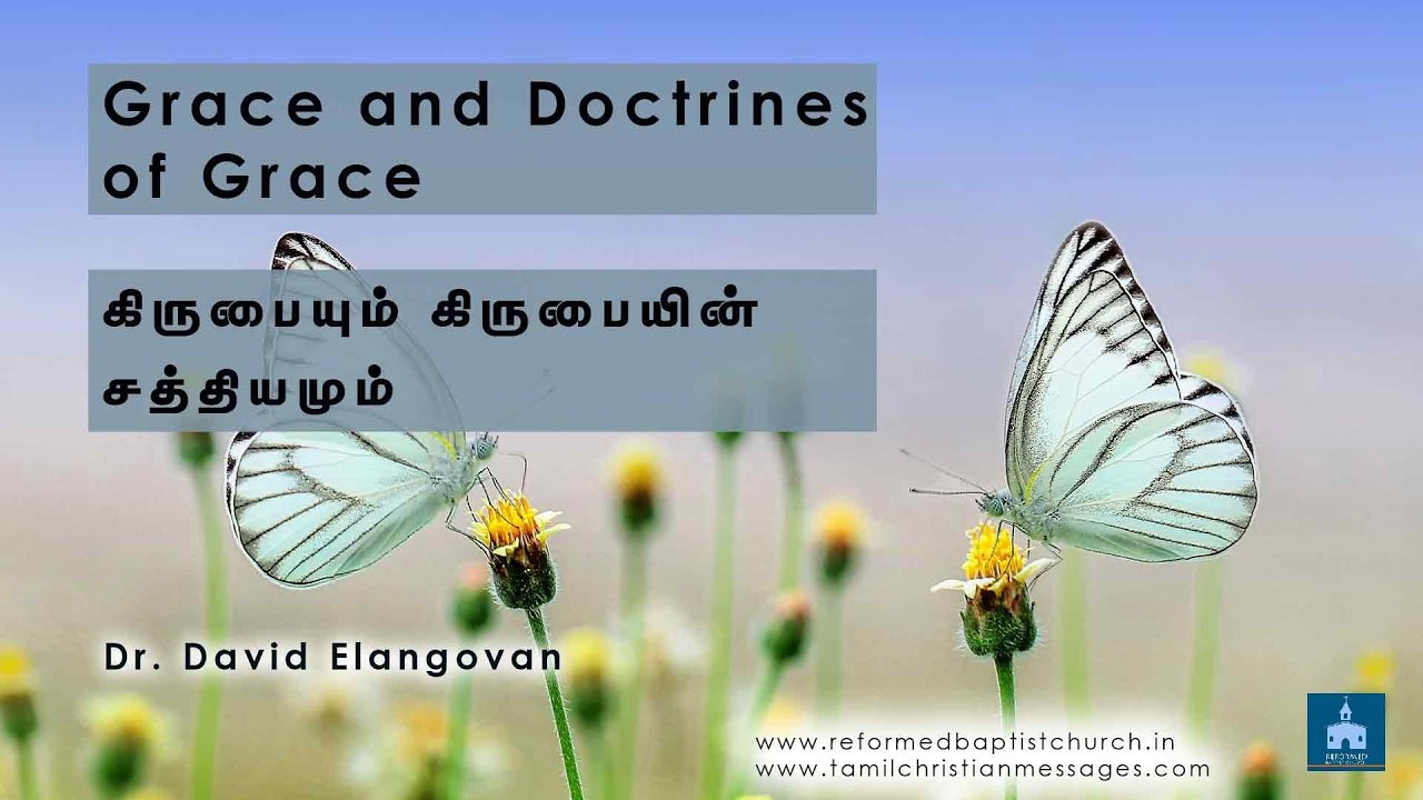 கிருபையும் கிருபையின் சத்தியமும் | Grace and Doctrines of Grace - YouTube