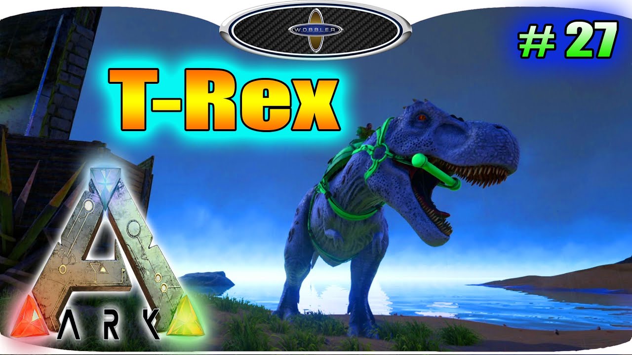 ARK Survival Evolved # 27 T-Rex - YouTube