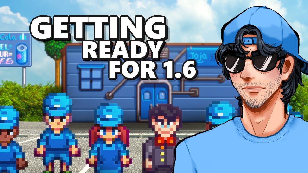 Let's Get Ready For The Stardew Valley 1.6 Update! - Prepping Joja Farm ...