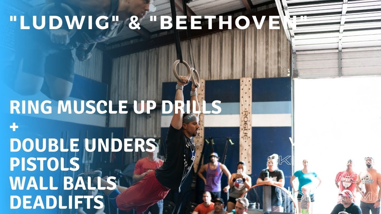 "Ludwig"/"Beethoven" | Ring Muscle Ups + Double Unders + Pistols + Wall ...