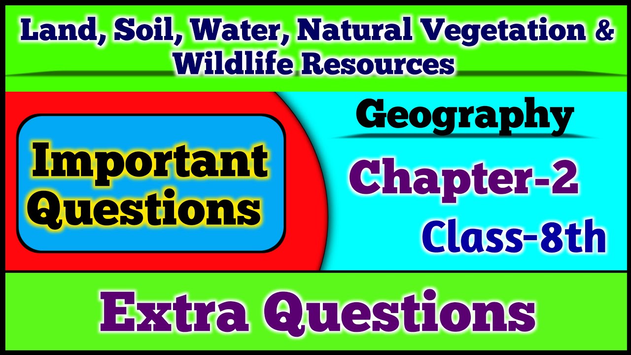Class 8 Geography Chapter 2 Important Question Answer Extra Questions class-8-geography-chapter-2-important-question-answer-extra-questions