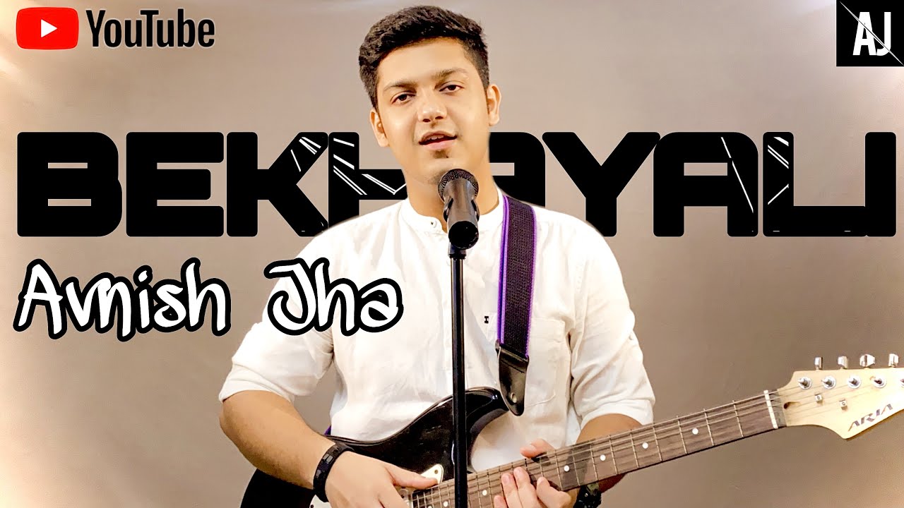 Bekhayali | Avnish Jha | Cover | Arijit Singh | Kabir Singh | Sachet ...