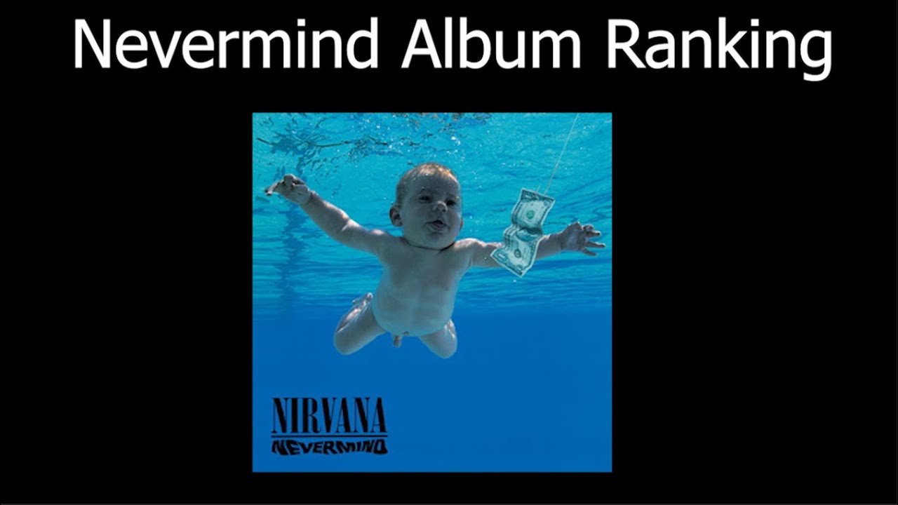 Nirvana - Nevermind Album Ranking - YouTube
