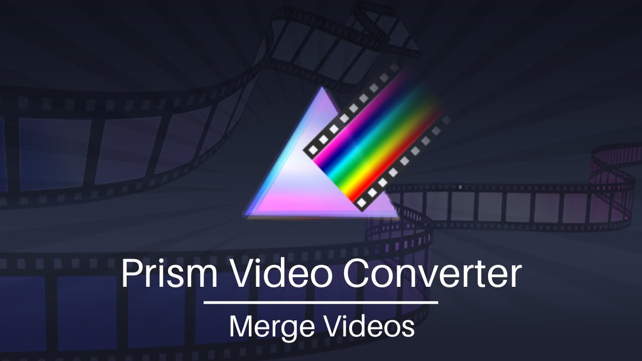 Merge Videos into a Single File | Prism Video Converter Tutorial - YouTube