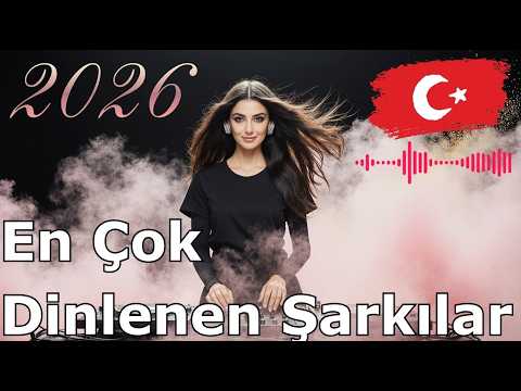 Türkçe Şarkılar 2026 🌟 Unutulmaz Müzik Seçkisi