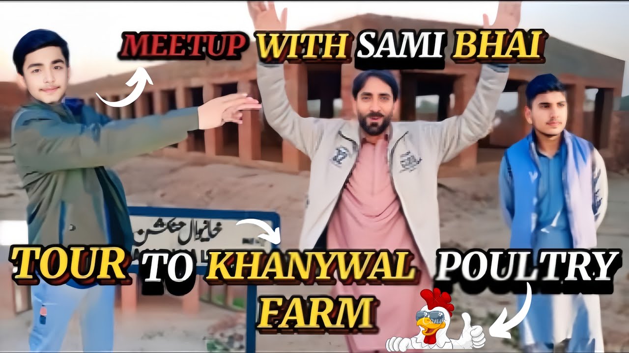 Tour khanawal farm and meetup with sami bhai - YouTube