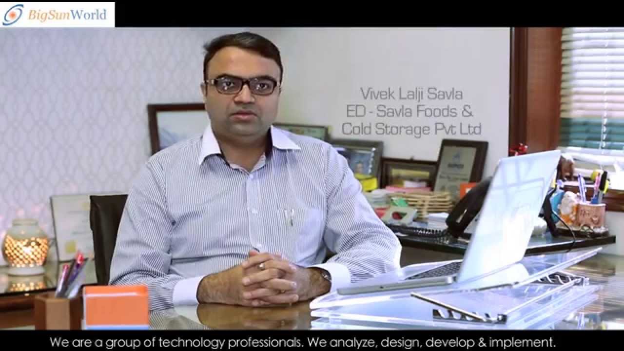 Savla Foods & Cold Storage powered by BigSun Technologies - YouTube