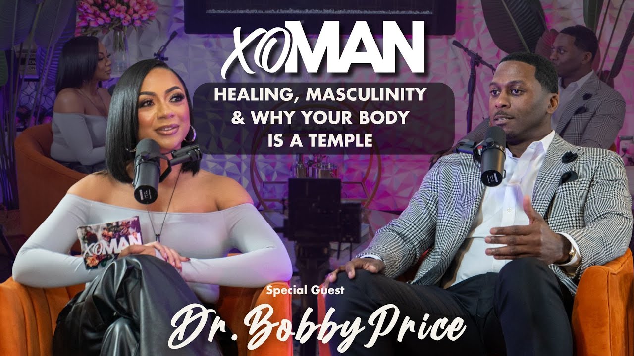 Dr. Bobby Price on Healing, Masculinity & Why Your Body Is a Temple ...