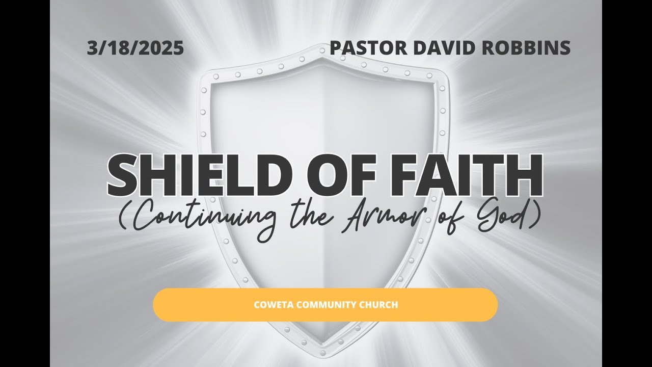 Shield of Faith - Coweta Community Church - Sunday Service 3/16/25 ...