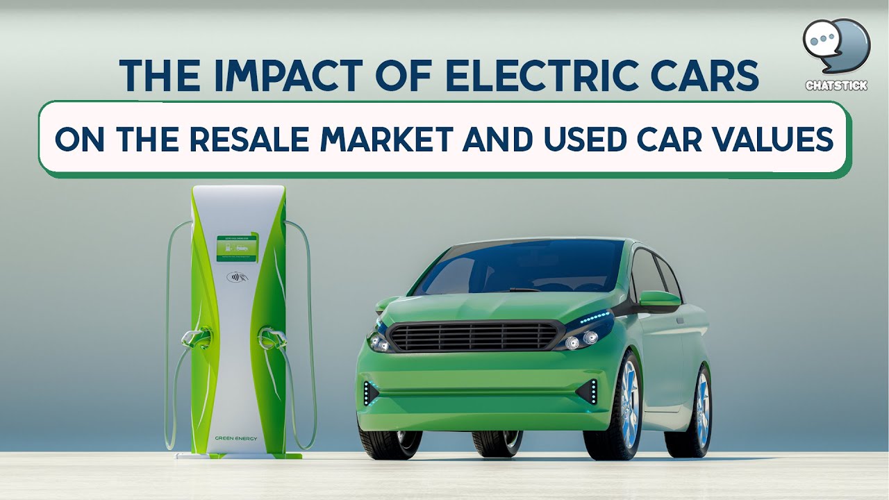 The impact of electric cars on the resale market and used car values ...