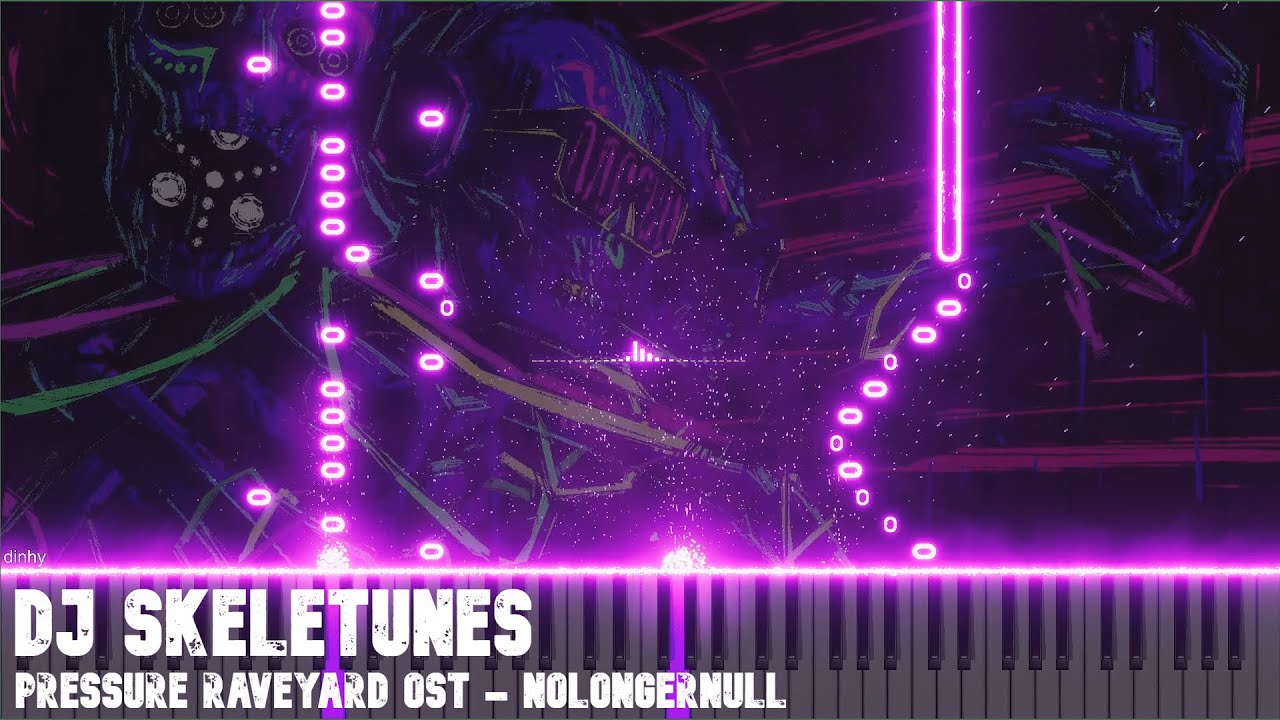 DJ Skeletunes (Pressure Raveyard OST) Piano Arrangement - NoLongerNull ...