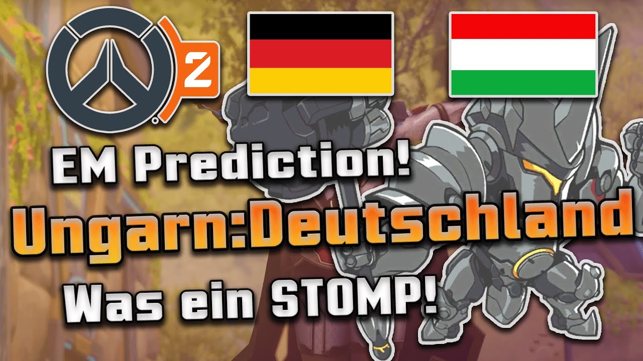 Deutschland gegen Ungarn EM-Prediction Overwatch 2 mit Cringe-Cast ...
