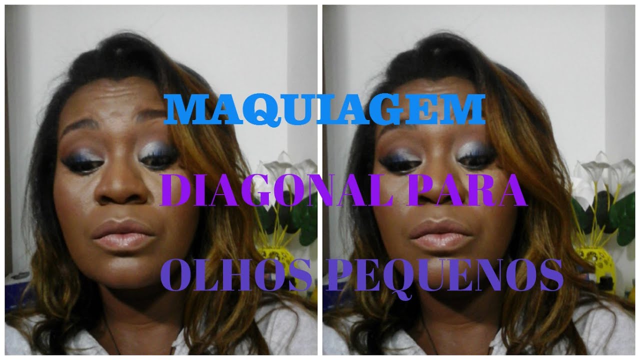 MAKEUP IN DIAGONAL EYES SMALL/MAKE DIAGONAL PARA OLHOS PEQUENOS - YouTube
