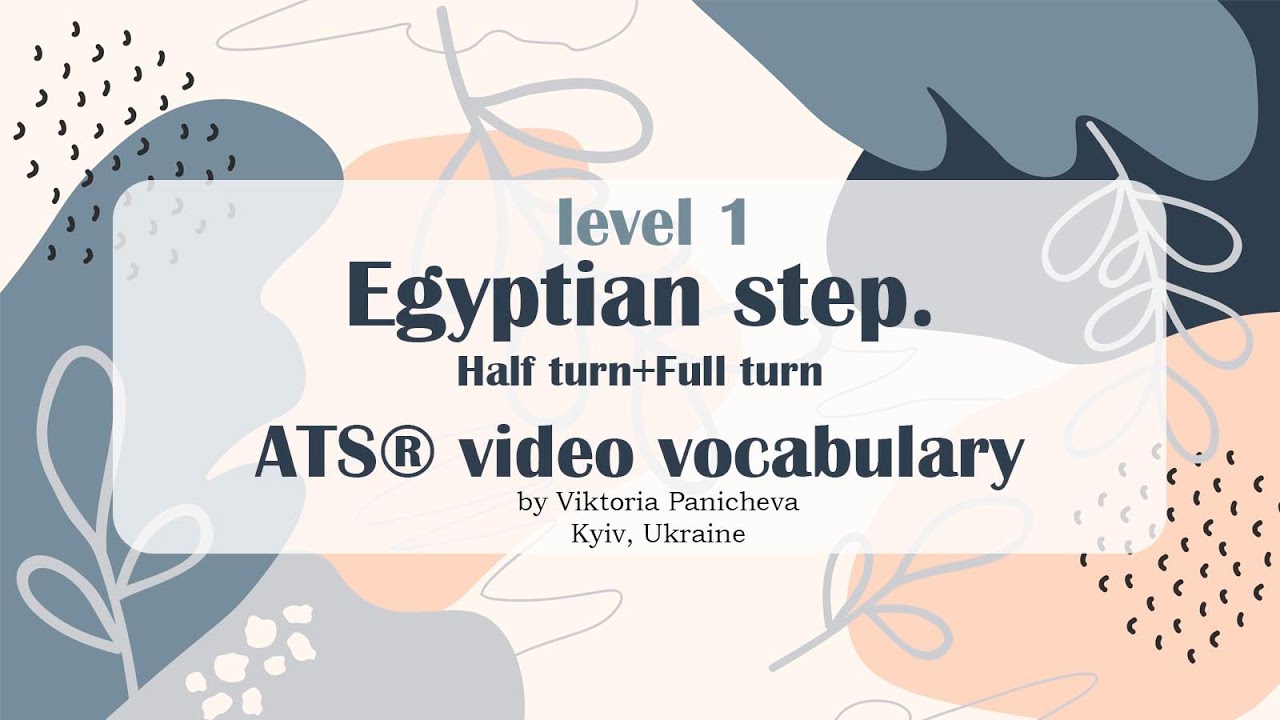 Egyptian step + Half turn+Full turn | ATS® video vocabulary - YouTube