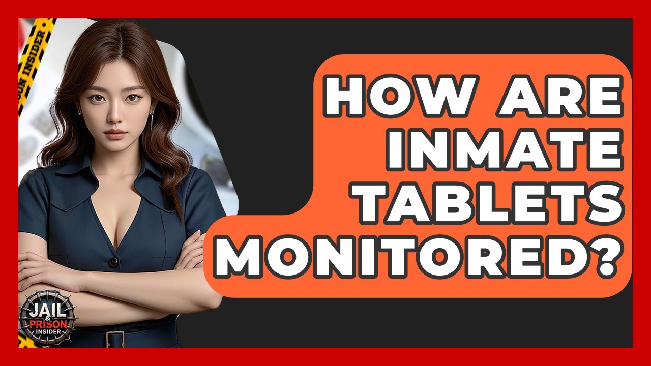 How Are Inmate Tablets Monitored? - Jail & Prison Insider - YouTube