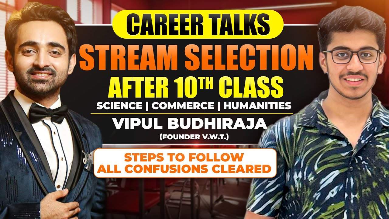 Stream Selection After 10th Class? Steps To follow to Choose the Stream ...